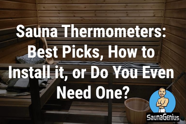 Sauna Thermometers: Best Picks, How to Install it, or Do You Even Need One?