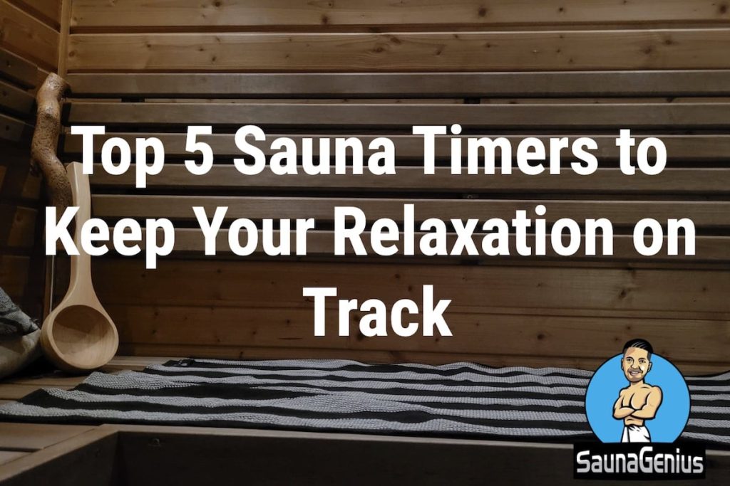 Top 5 Best Sauna Timers (Or Should You Even Get One?)