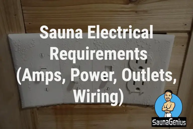 Sauna Electrical Requirements (Amps, Power, Outlets, Wiring) Sauna Electrical Requirements (Amps, Power, Outlets, Wiring)